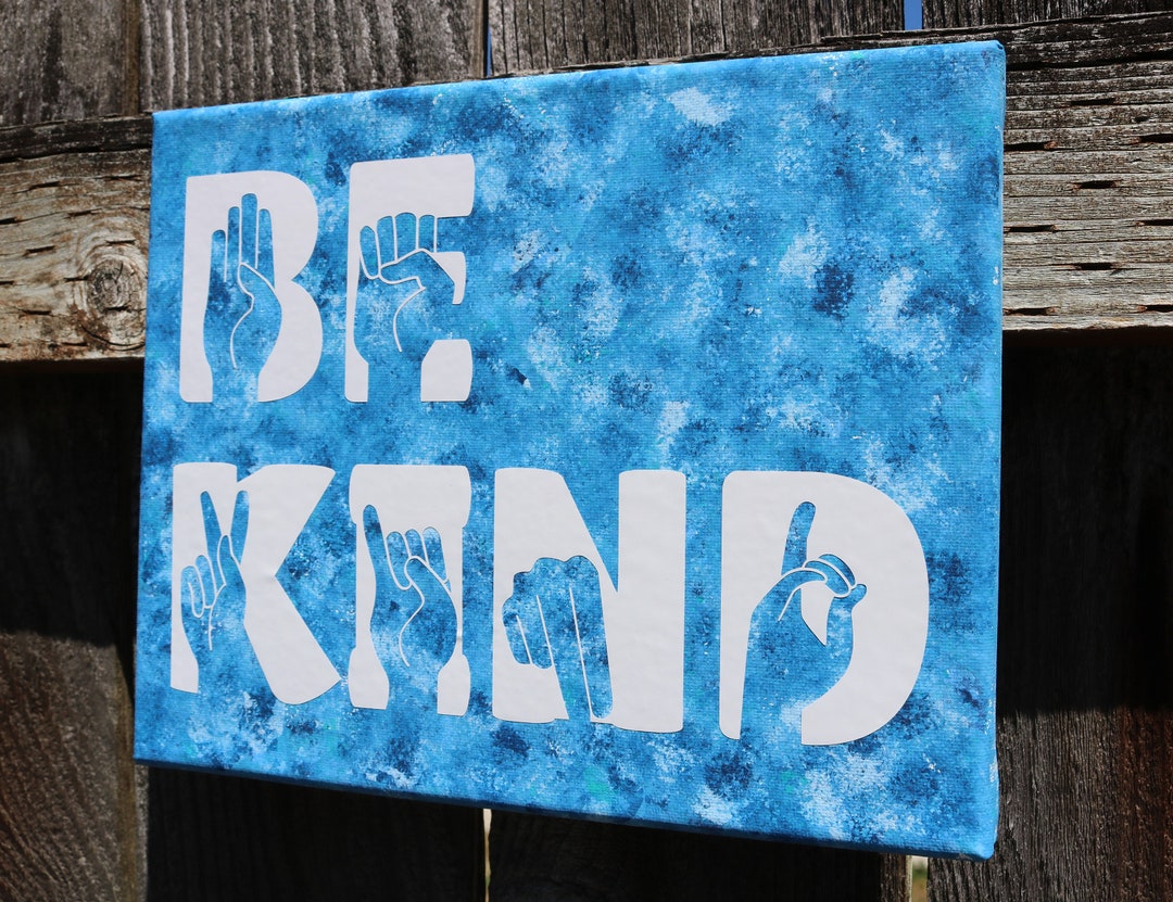 Be Kind in Bold Lettering With ASL Finger Spelling in Each - Etsy