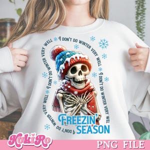 Freezin' Season PNG I Don't Do Winter Very Well PNG Funny Winter Skull ...