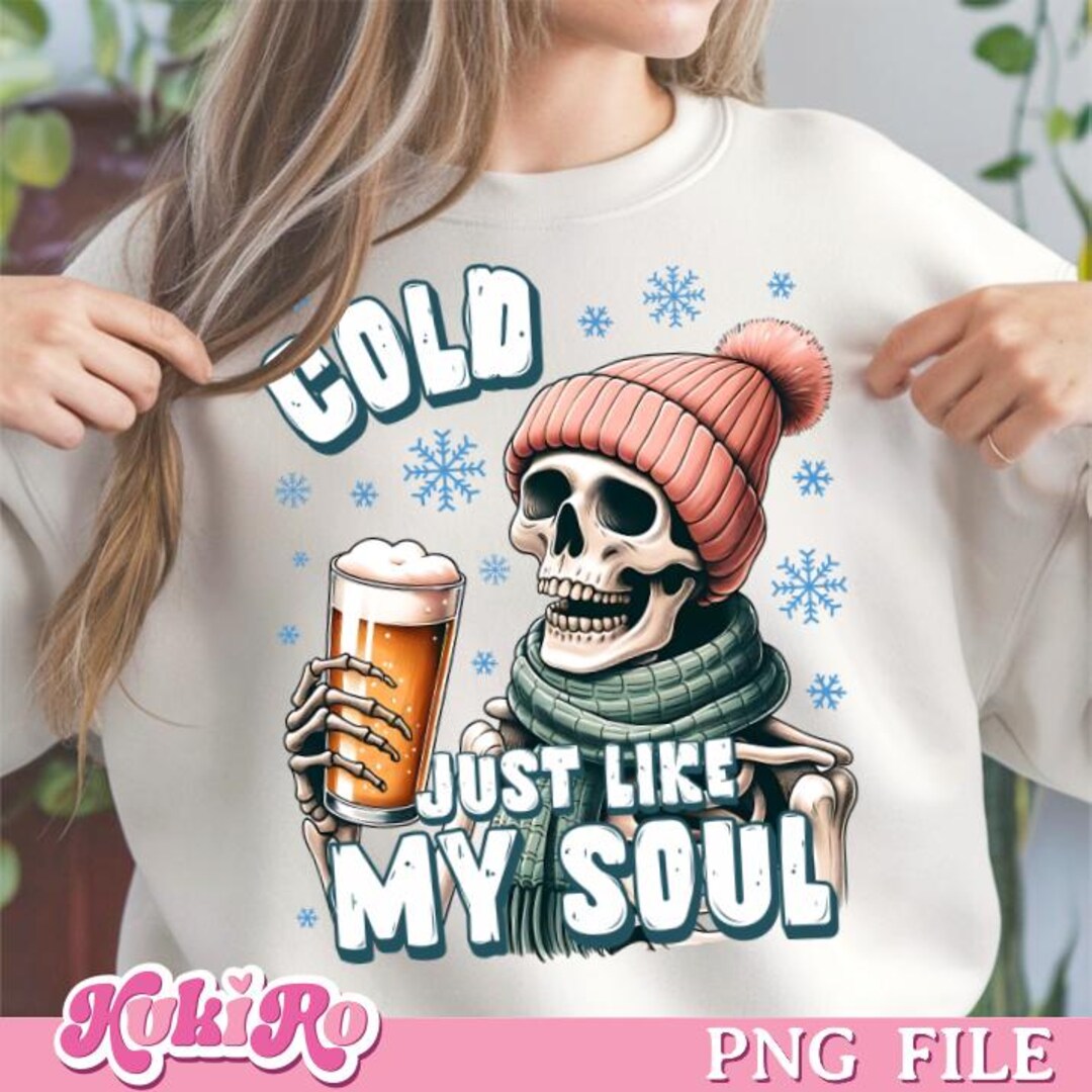 Cold Just Like My Soul Beer PNG Funny Vintage Christmas Beer PNG ...