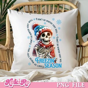 Freezin' Season PNG I Don't Do Winter Very Well PNG Funny Winter Skull ...