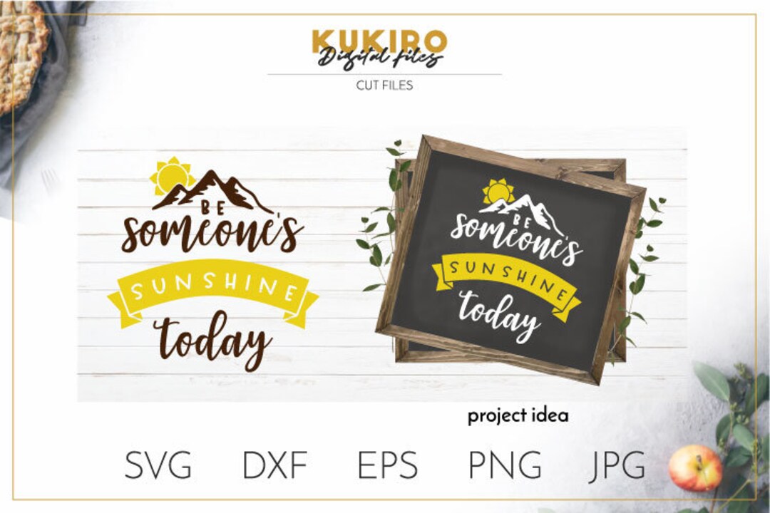 Motivational SVG Files - Sunshine SVG - Be Someone's Sunshine Today SVG ...