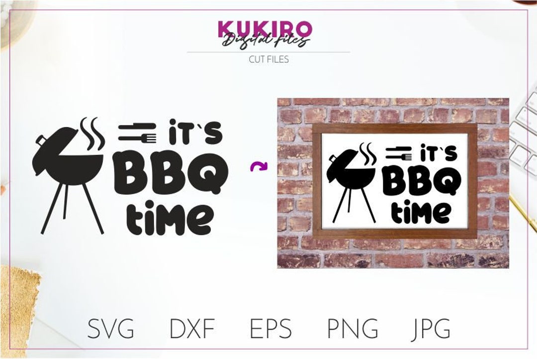 Its BBQ Time SVG Its Barbeque Time SVG Dxf Png Eps Jpg Barbeque ...