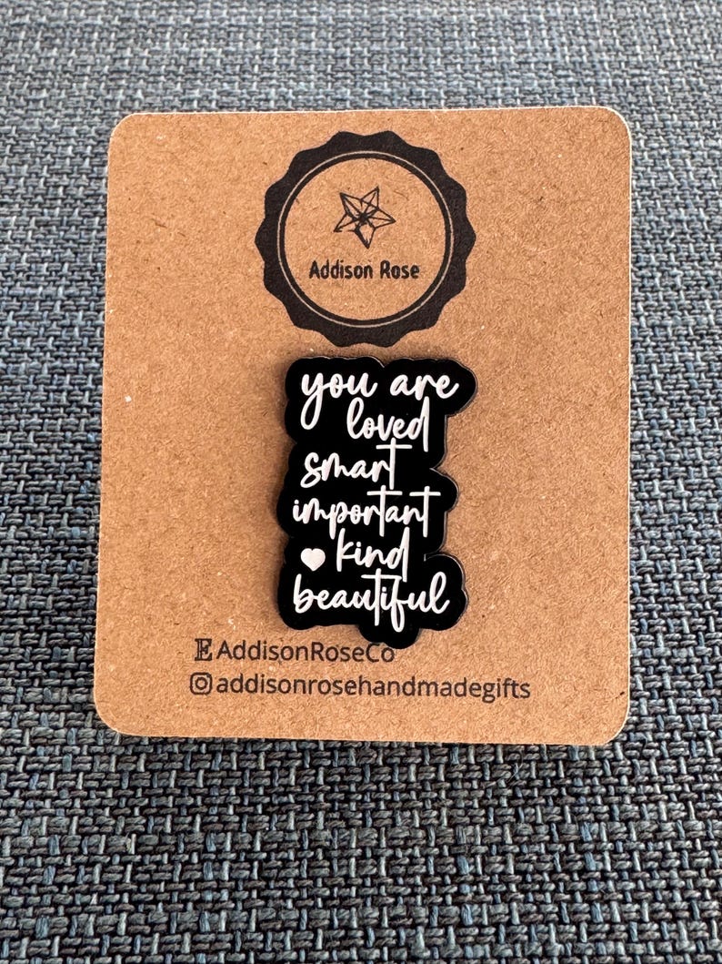 You Are Loved, Smart, Important, Kind, Beautiful- Enamel Pin Badge - Etsy