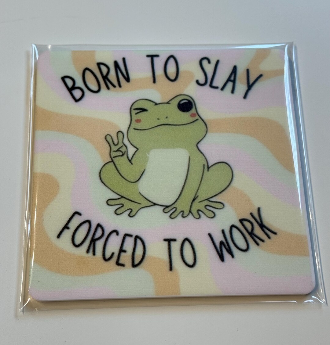 Funny & Witty Drink Coaster- Born to Slay, Forced to Work - Etsy