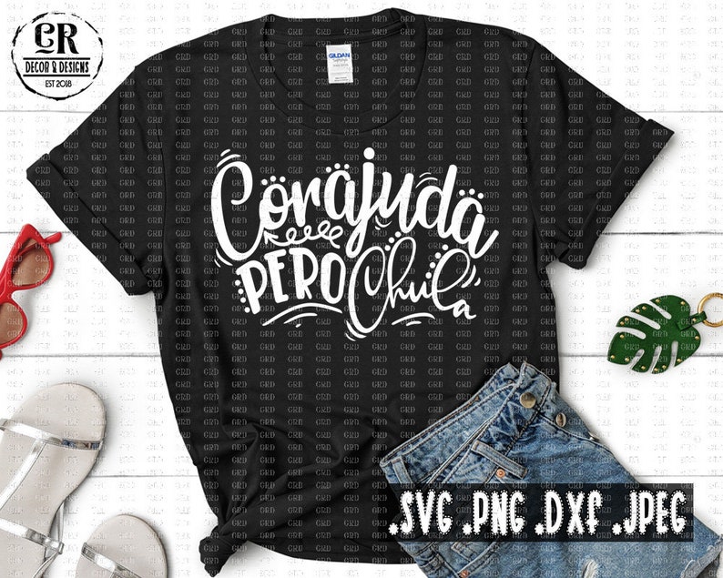 Corajuda Pero Chula Svg Spanish Quote Svg Spanish Svg Etsy