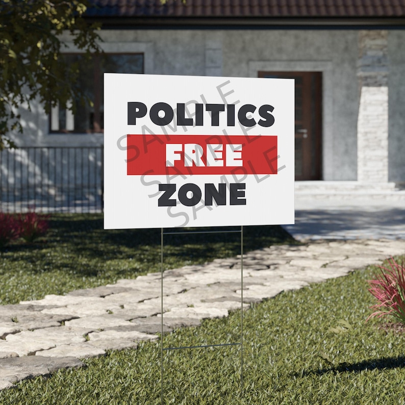 Politics Free Zone Printable | No Politics Sign | Political Sign Humor ...