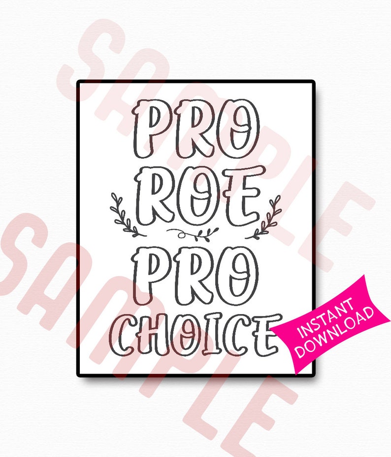Pro Roe Pro Choice Coloring Sign Pro Abortion Coloring Page Abortion ...