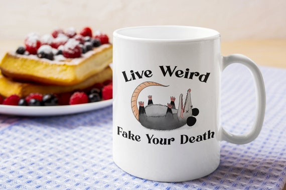 Possum Gift Live Weird Fake Your Death Possum Cup Opossum Mug | Etsy