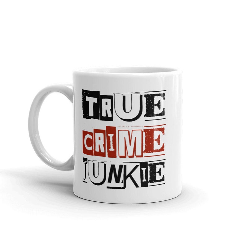 Crime Junkie Mug Ceramic Coffee Cup for True Crime Addicts - Etsy