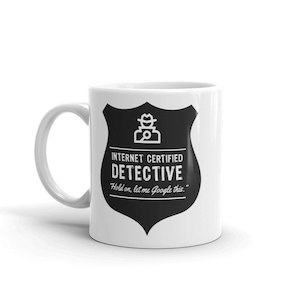 Internet Detective Mug for True Crime Fans, Basically a Detective, My ...