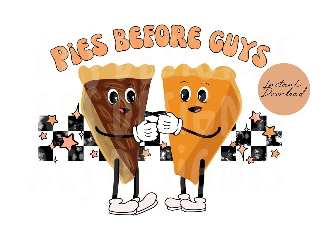 Pies Before Guys PNG | Sublimation Print | Retro Cartoon Pumpkin Pecan ...