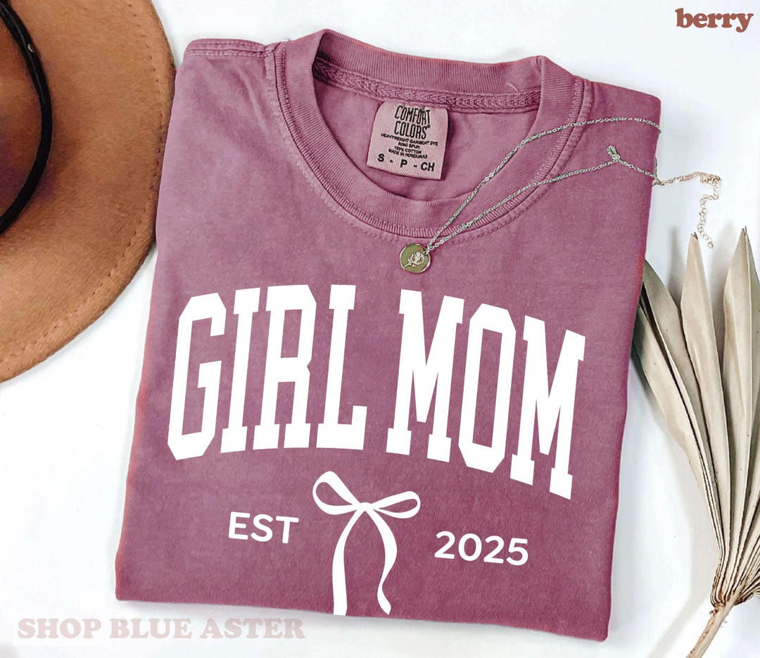 Comfort Colors® Girl Mom Est 2025 T-shirt, Coquette Girl Mom Pink Shirt ...