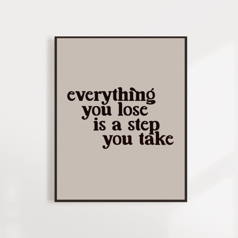 Everything You Lose is A Step You Take Taylor Digital Print - Etsy