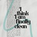 Clean | I Think I Am Finally Clean | Taylor Digital Print - Etsy