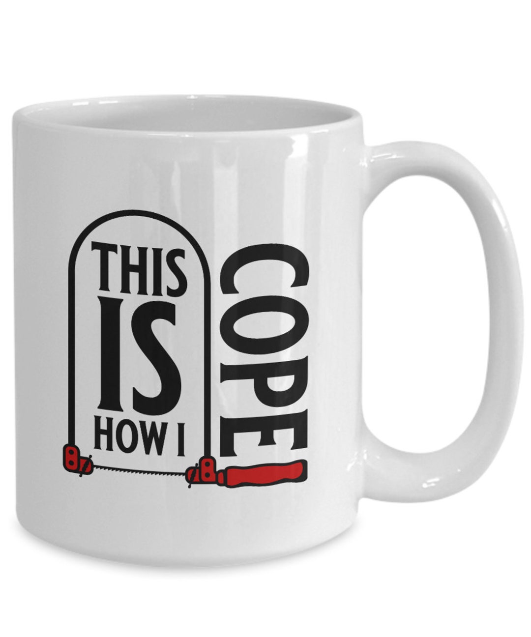 Woodworker, Woodshop, This is How I Cope, Coping Saw, Woodworker Mug ...