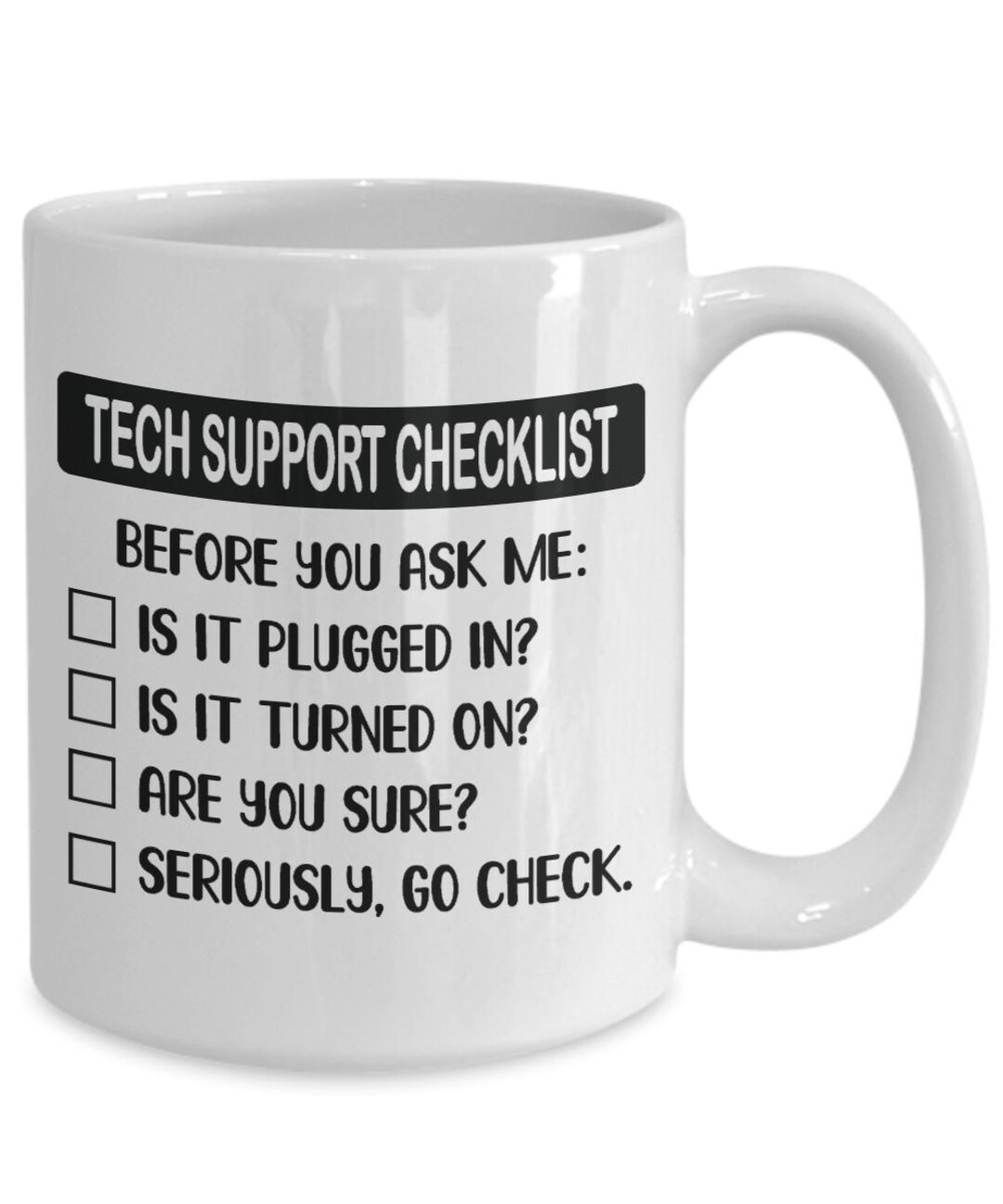 Tech Support Checklist, is It Plugged In is It Turned On Seriously Go ...