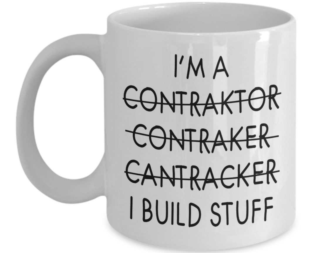 I'm a Contractor I Build Stuff, Contractor Gift, Gift for Contractor ...