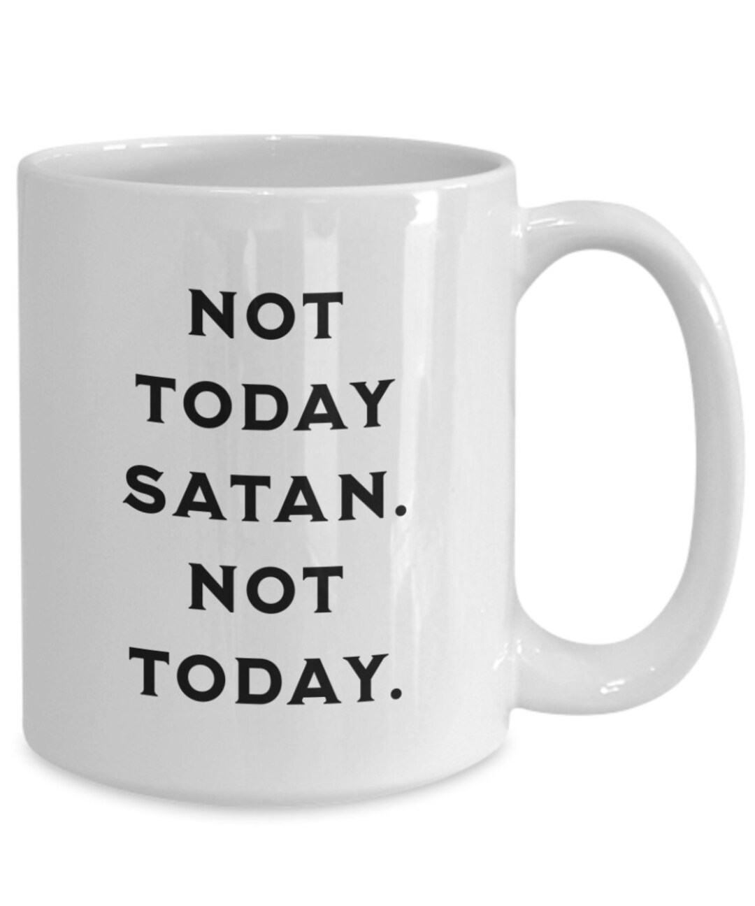 Not Today Satan Coffee Mug Inspirational Faith-based White Mug ...