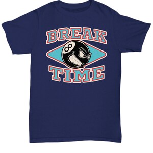 Pool, Break Time, Pool Shirt, Pool Tshirt, Billiards T Shirt, Billiards ...