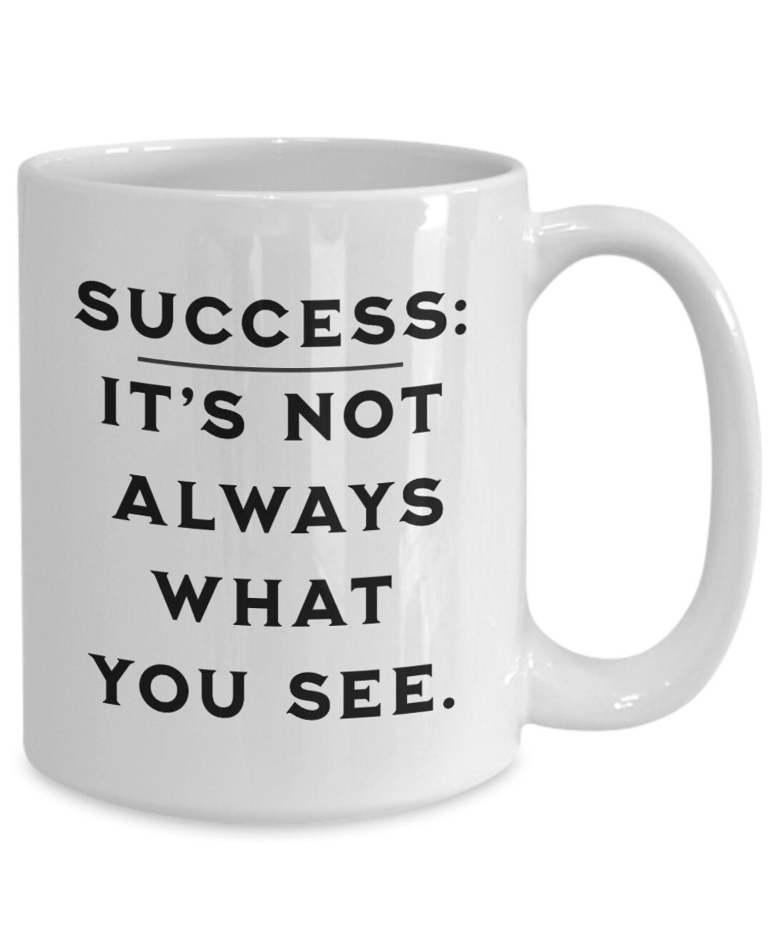 Success Inspirational Coffee Mug success Its Not Always What You See ...