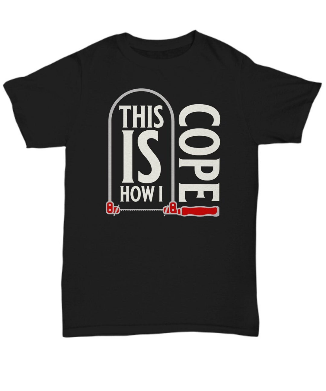 Woodworker, Woodshop, This is How I Cope, Coping Saw, Woodworker Shirt ...