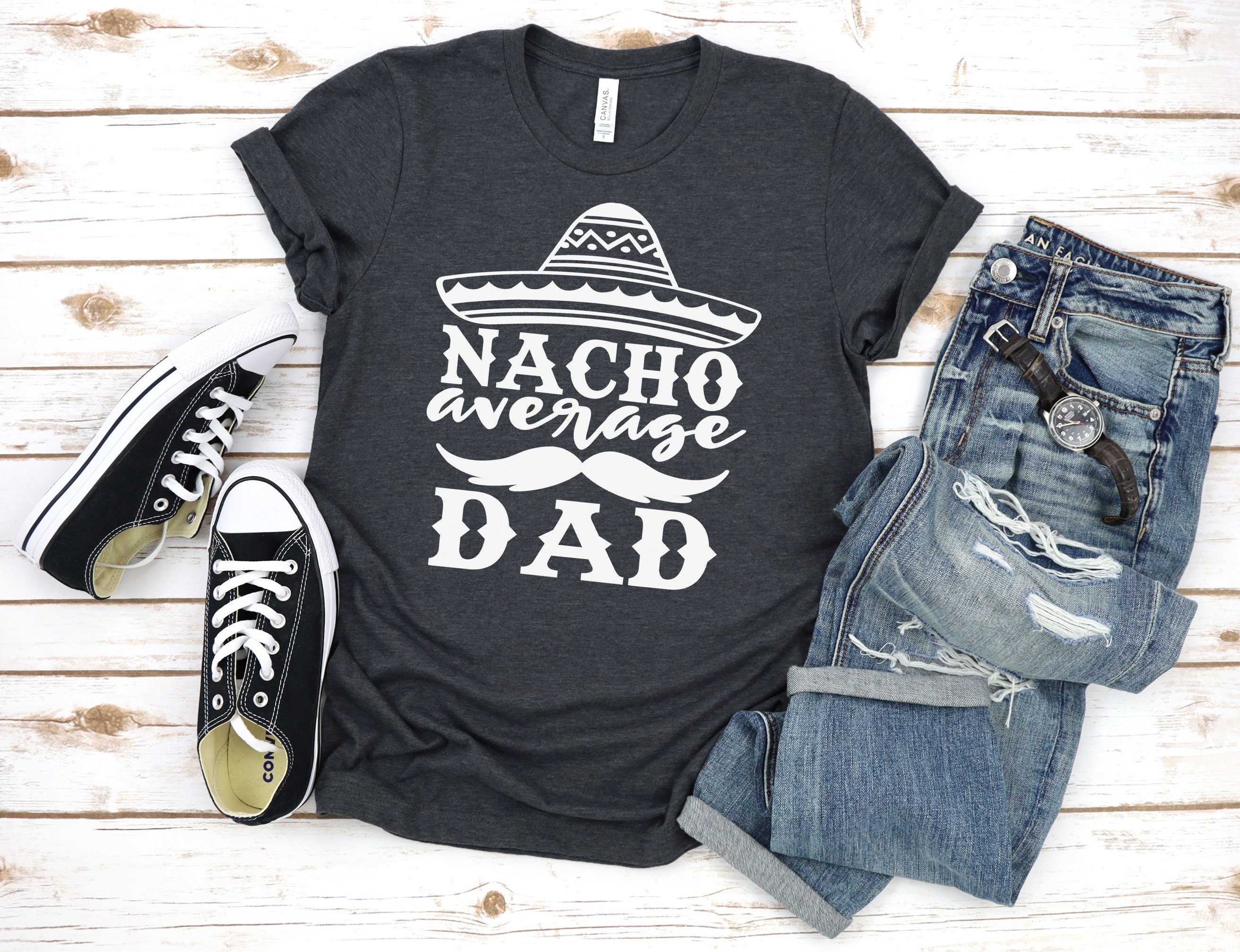 T-shirt for Dad Nacho Average Dad Shirt Dad Tee Funny Dad - Etsy