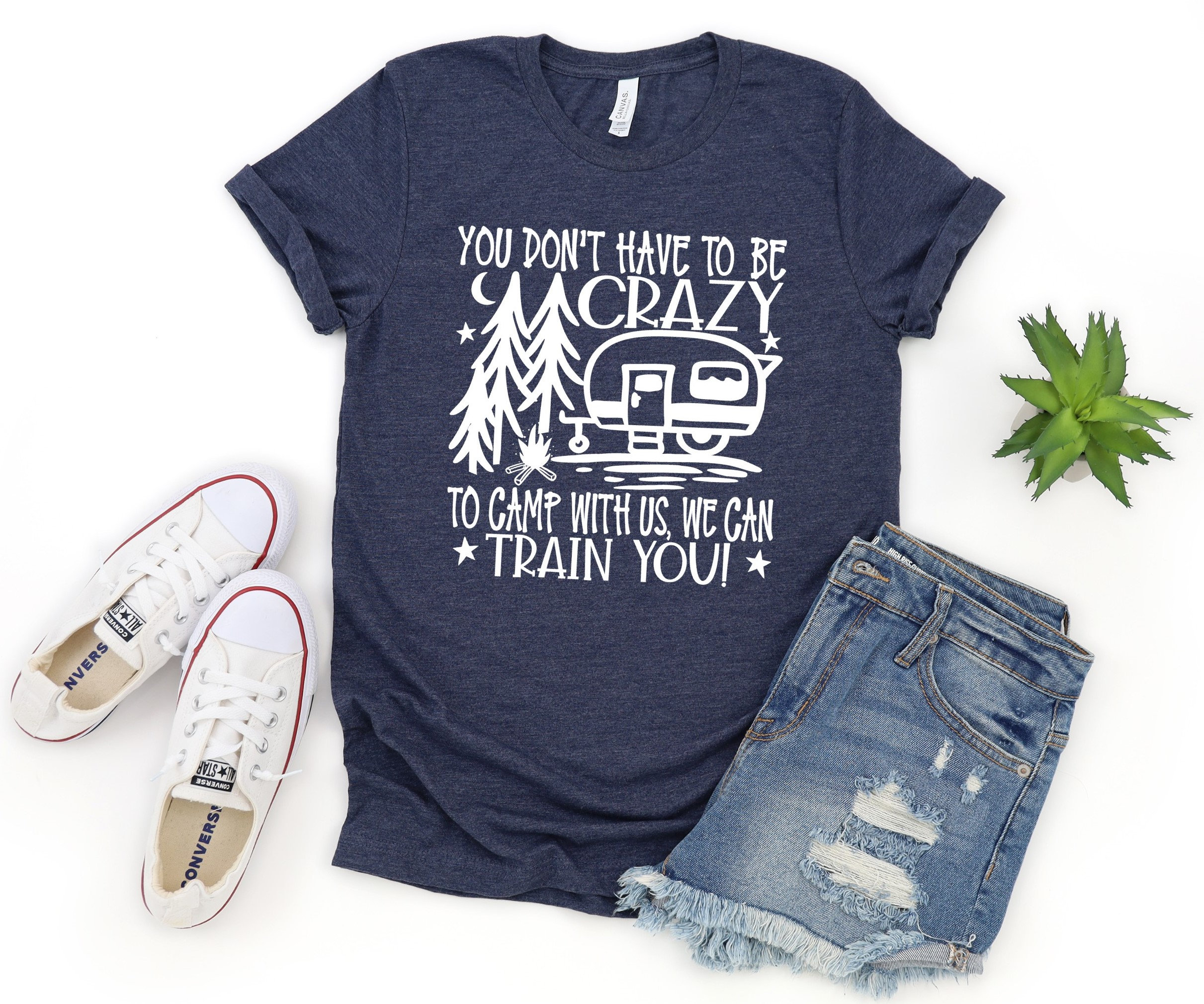 Funny Camping Shirts, You Don't Have to Be Crazy to Camp With Us ...
