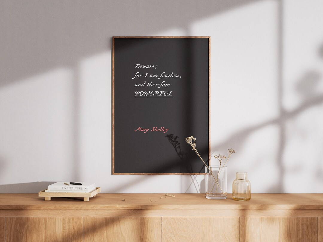 Mary Shelley's Frankenstein -"beware; I Am Fearless, and Therefore ...