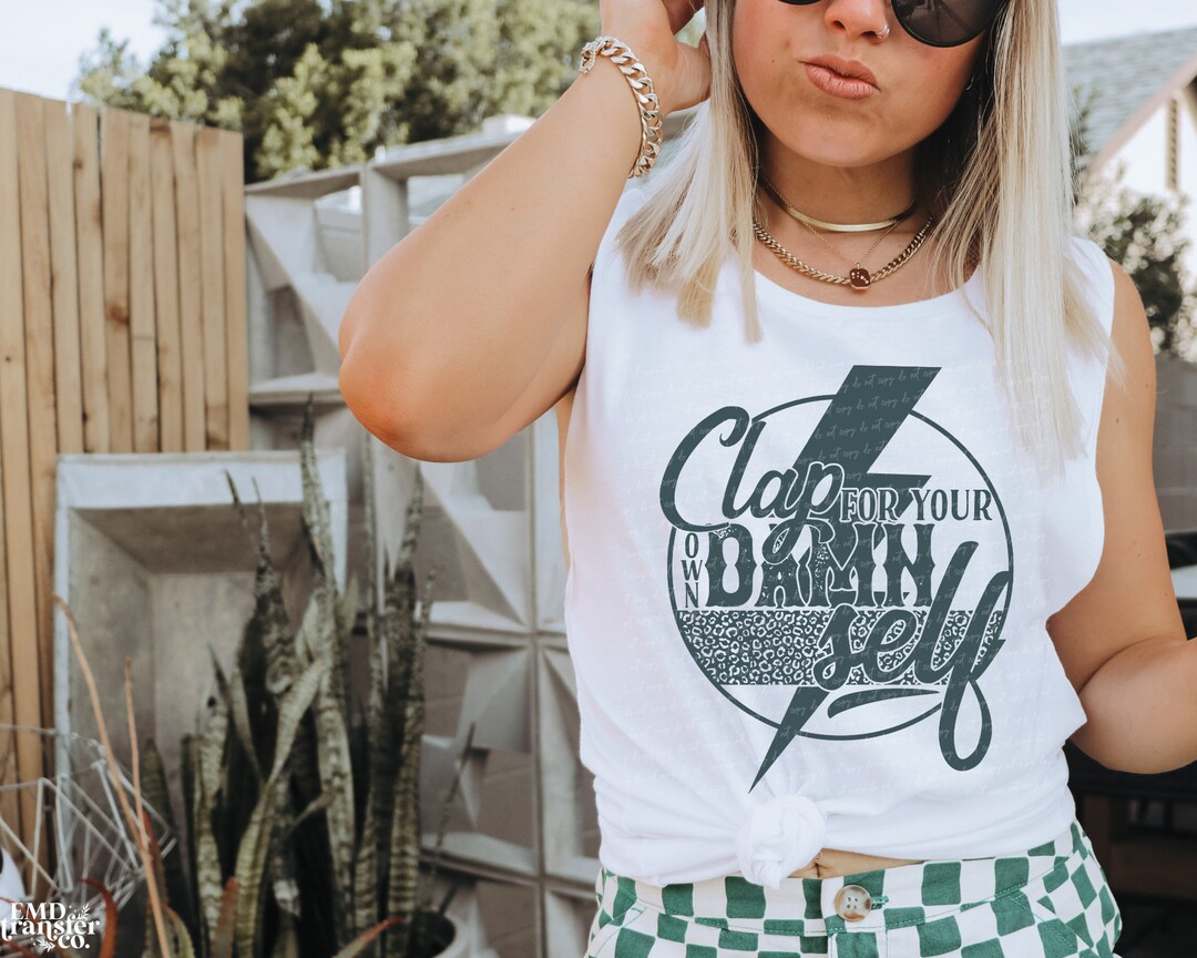 Clap for Your Own Damn Self DTF TRANSFER Ready to Press - Etsy
