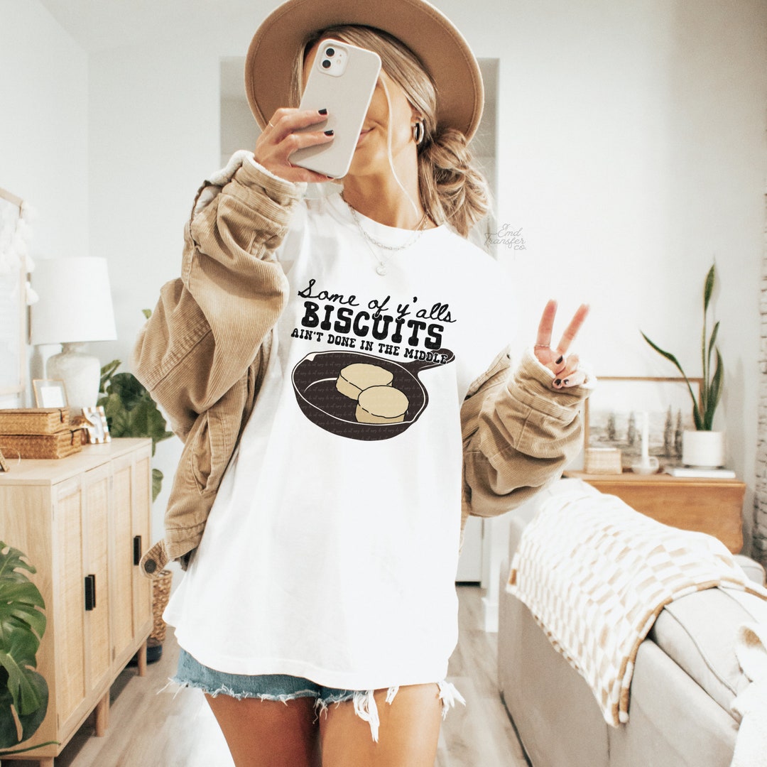 Western DTF Some of Y'alls Biscuits Ain't Done in the Middle DTF ...