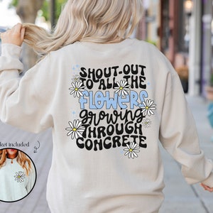 Shout-out to All the Flowers Growing Through Concrete DTF - Etsy