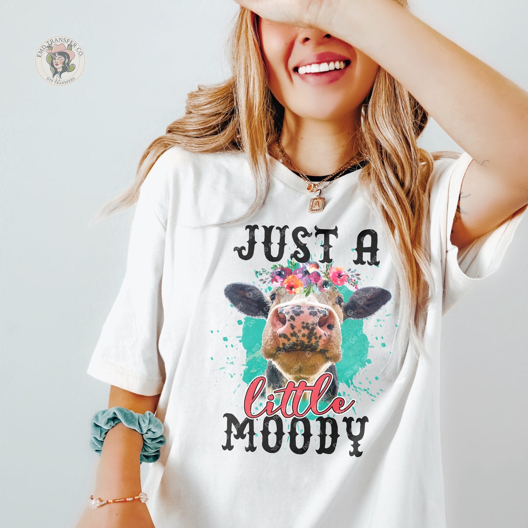 Western DTF Just a Little Moody DTF TRANSFER Ready to Press Direct to ...