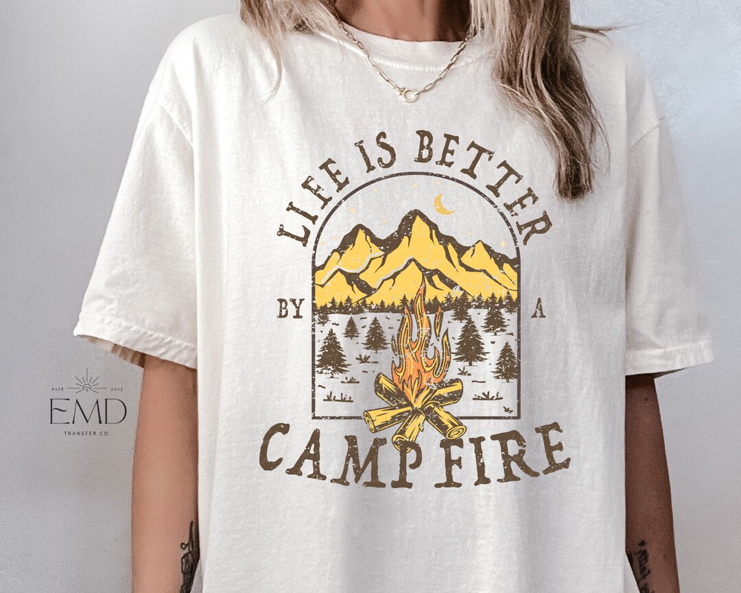 Camping DTF Life is Better by the Campfire DTF TRANSFER Ready - Etsy