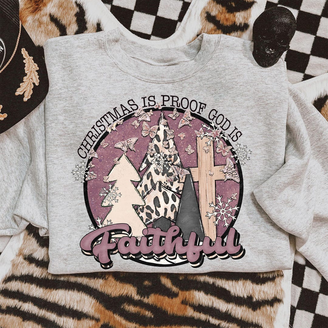 Christmas is Proof God is Faithful DTF TRANSFER Ready to Press | Direct ...