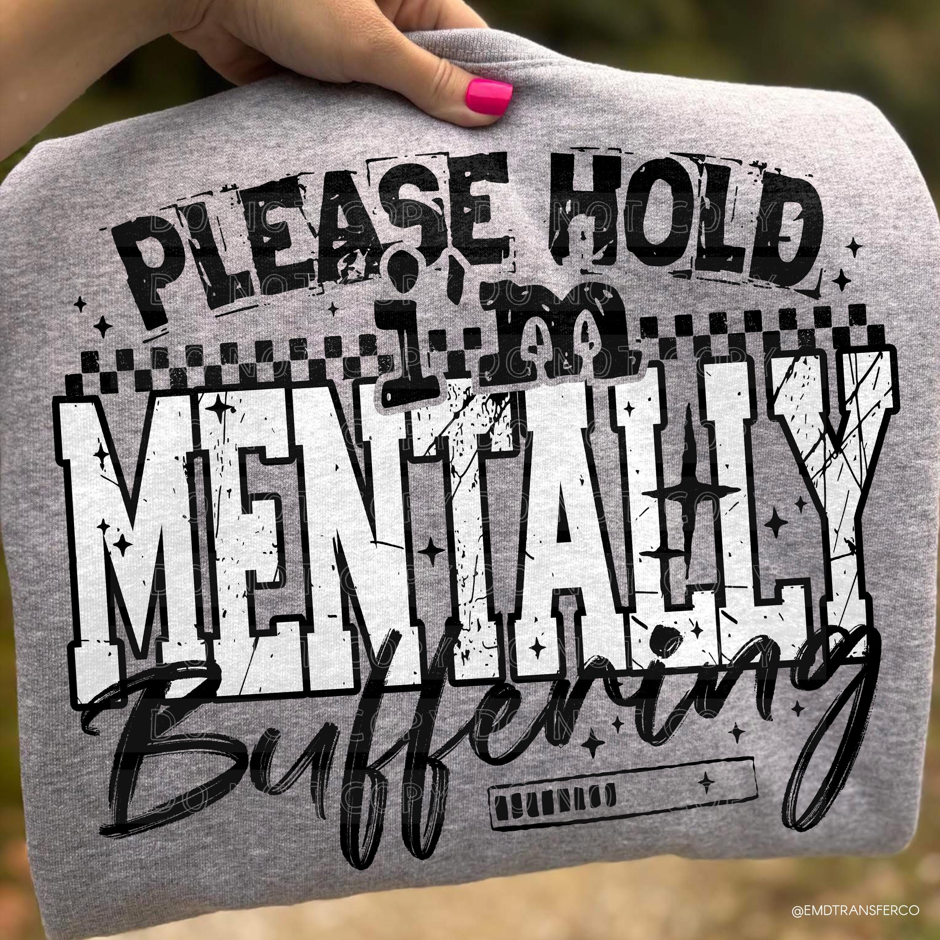 Please Hold I'm Mentally Buffering DTF TRANSFER Direct to Film Ready to ...