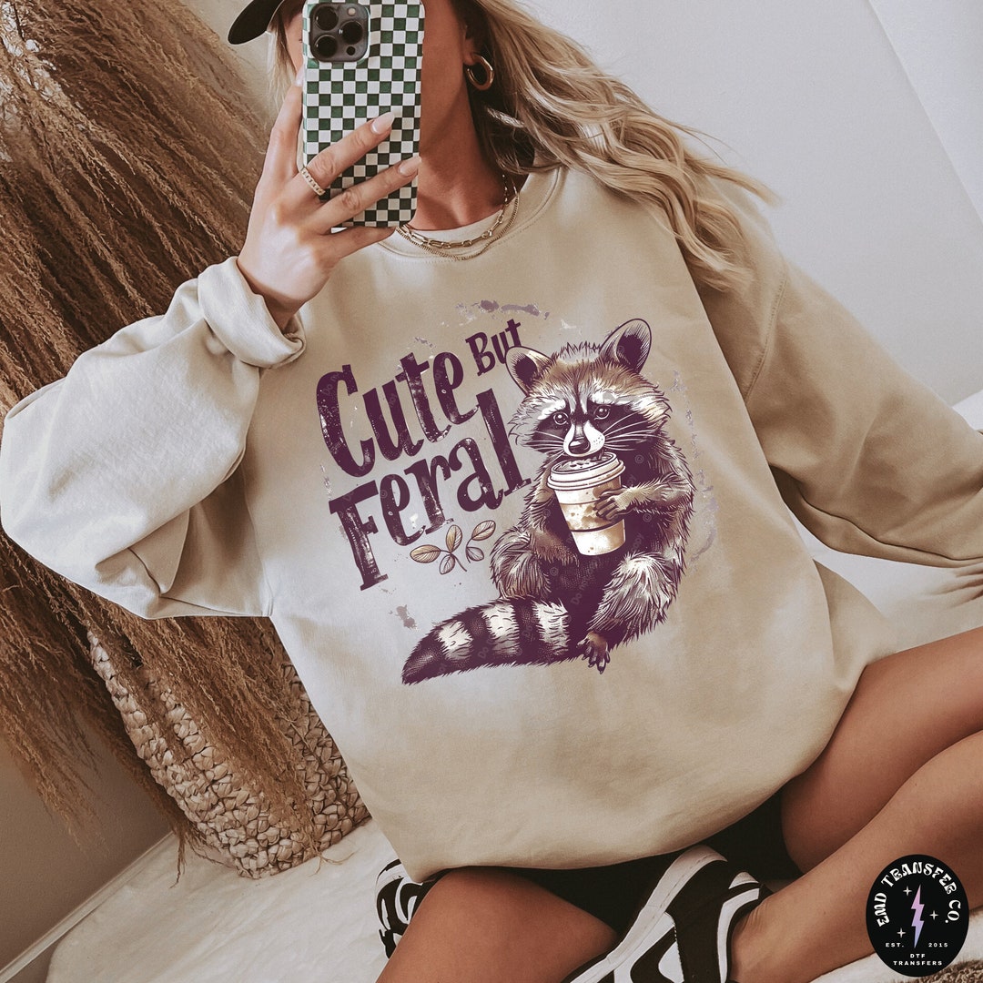 Cute but Feral DTF Transfer Ready to Press | Direct to Film | Cold Peel ...