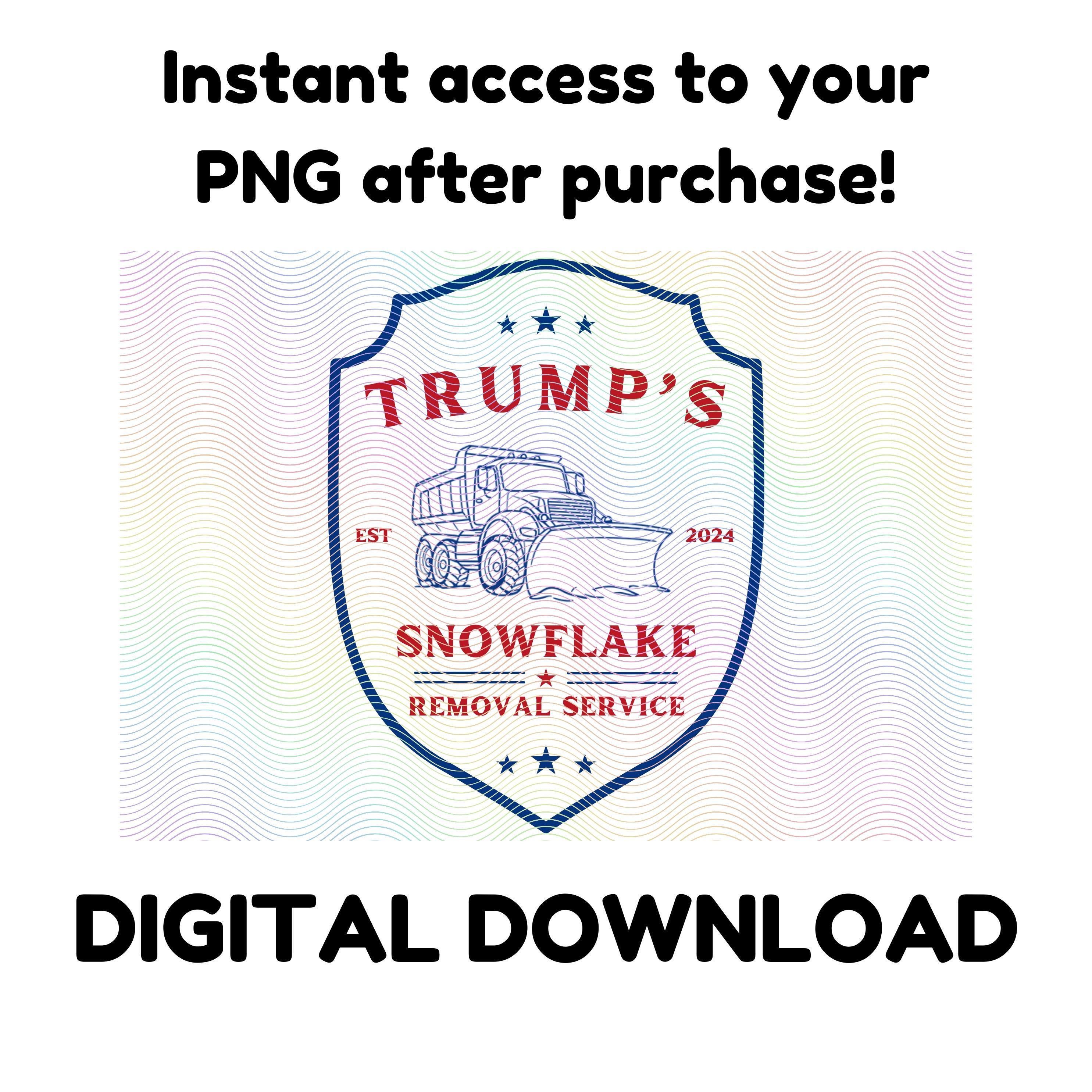 Trump's Snowflake Removal Service PNG - Digital Download - Etsy