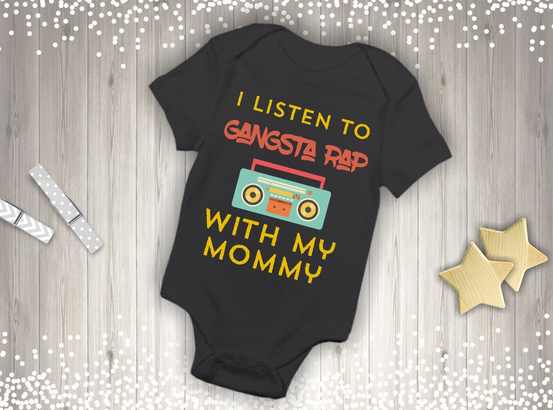 Listen to Gangsta Rap With Mommy, Funny Baby Bodysuit, Funny Baby ...