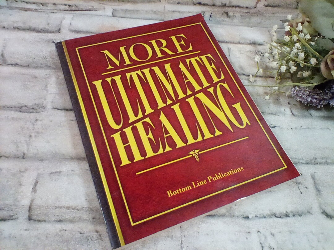 More Ultimate Healing by Bottom Line Publications 2007 First Edition ...