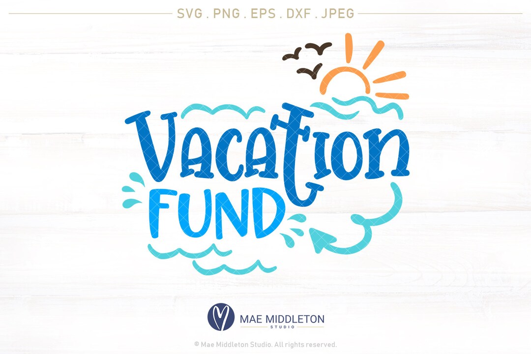 Vacation Fund - Printable & Cuttable File- Decal or Label Design for ...