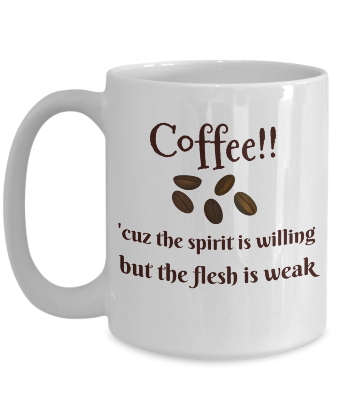 Need Coffee Mug the Spirit is Willing but the Flesh is Weak - Etsy