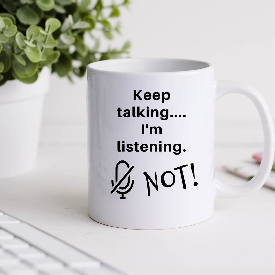 Using Mute Mug Keep Talking...you're on Mute Office - Etsy