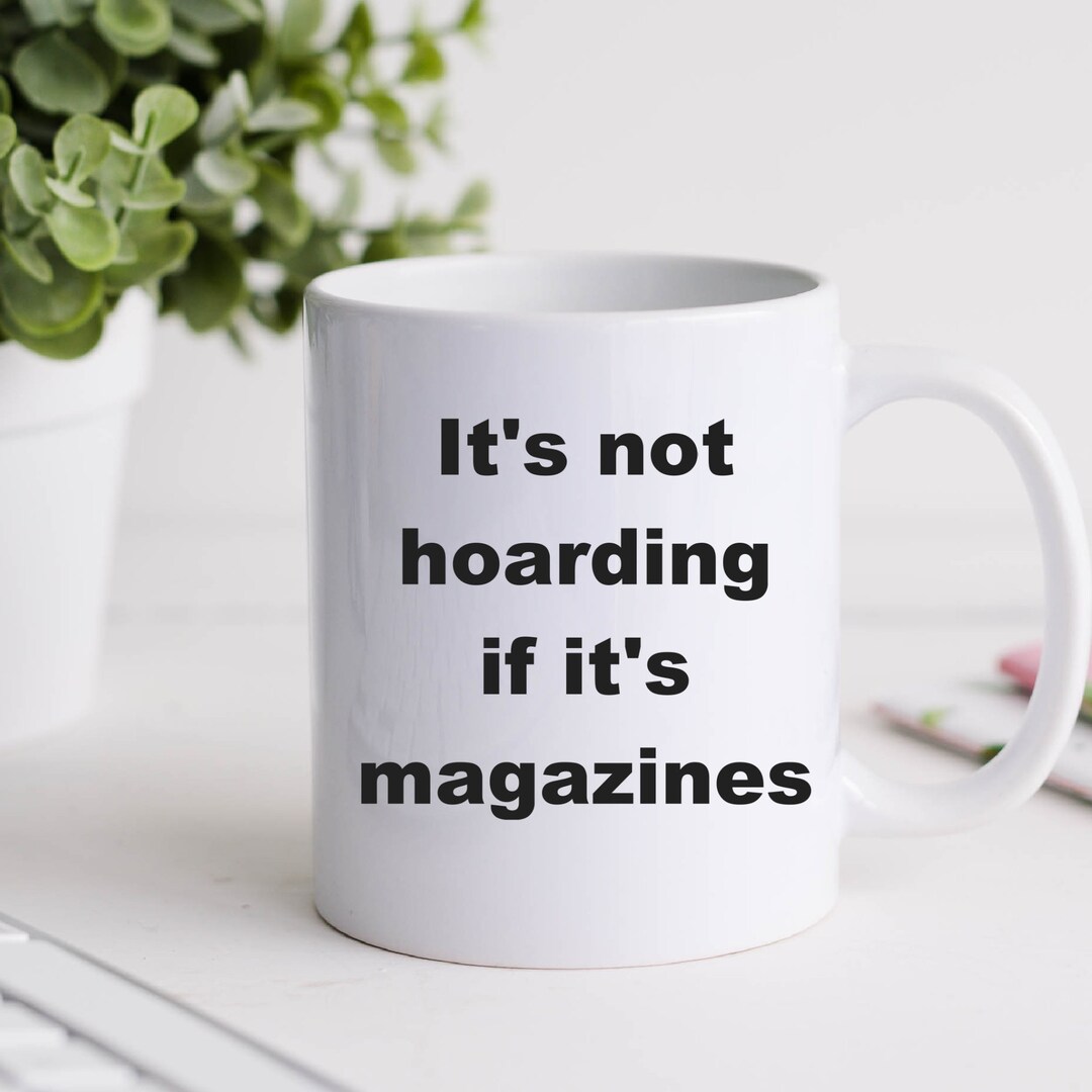Not Hoarding Mug Not Hoarding Coffee Cup Not Hoarding Gift - Etsy