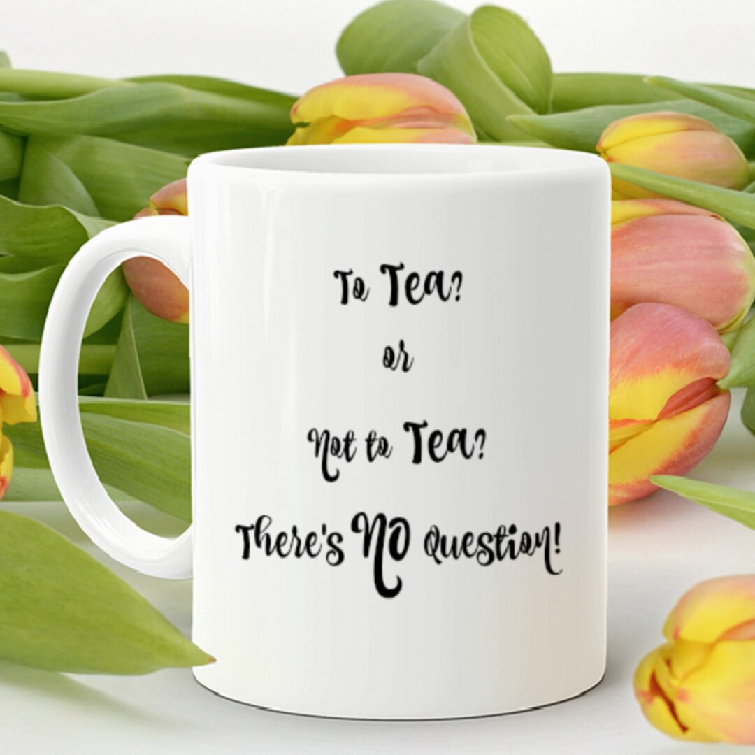 Shakespeare Fun Tea Cup, Shakespeare Coffee Mug, Tea Lover Mug, Tea ...