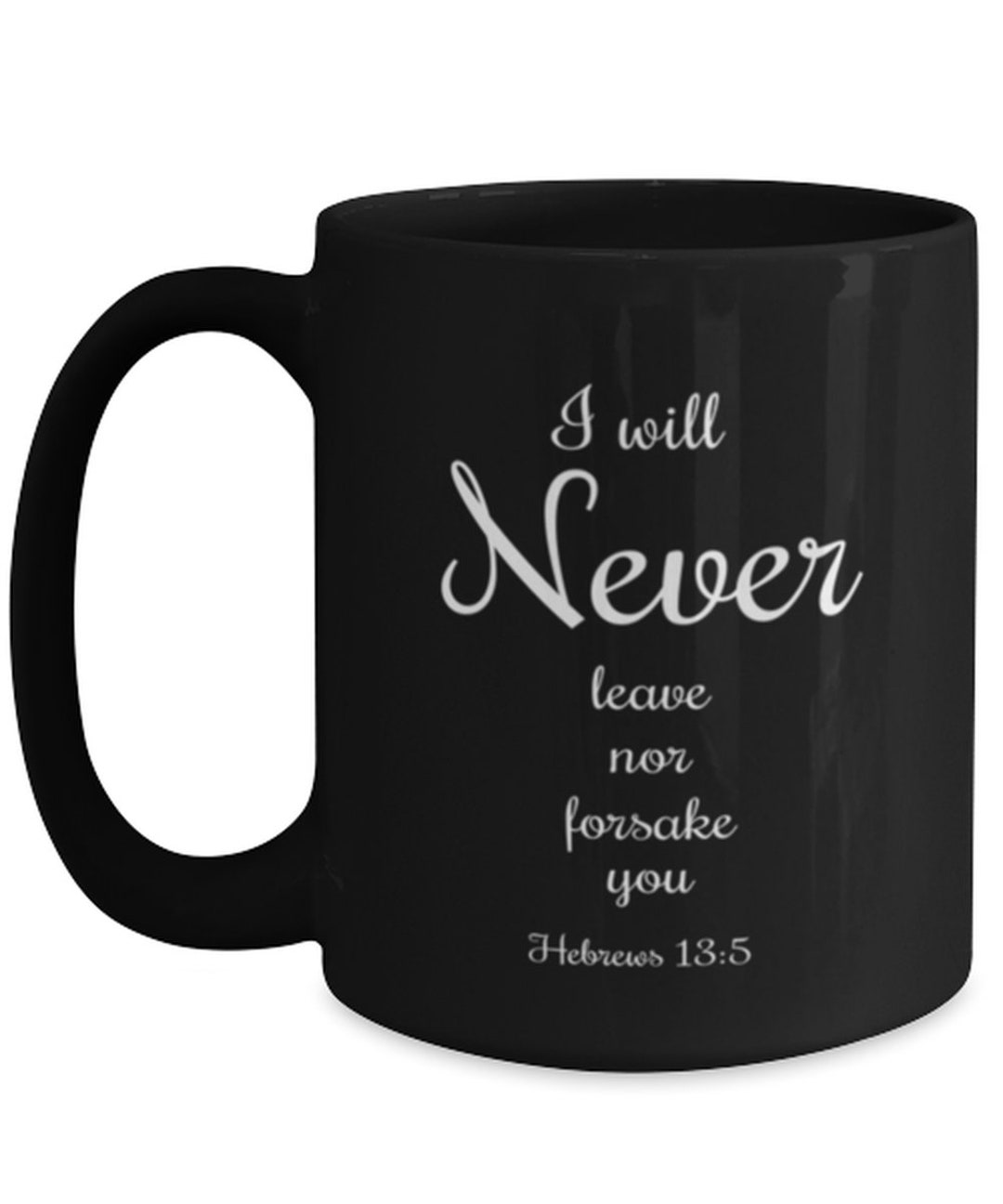 I Will Never Leave You Nor Forsake You 15 Oz Coffee Mug Etsy