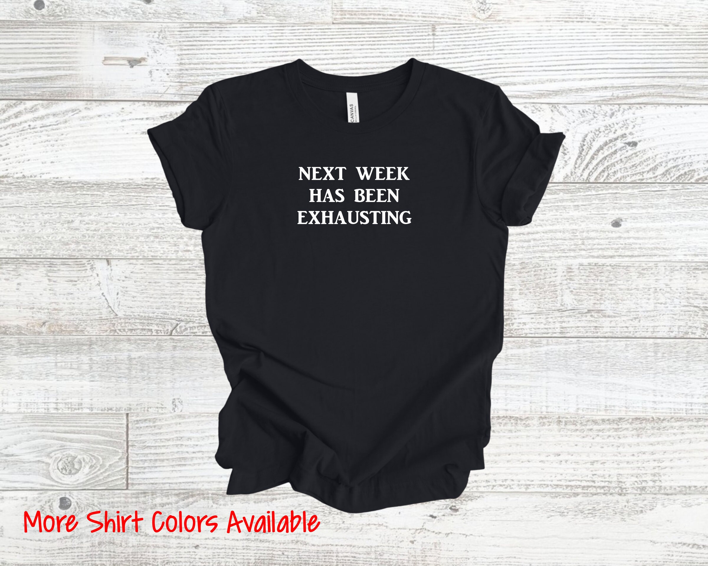 Next Week Has Been Exhausting Shirt Funny Work Shirt - Etsy Sweden