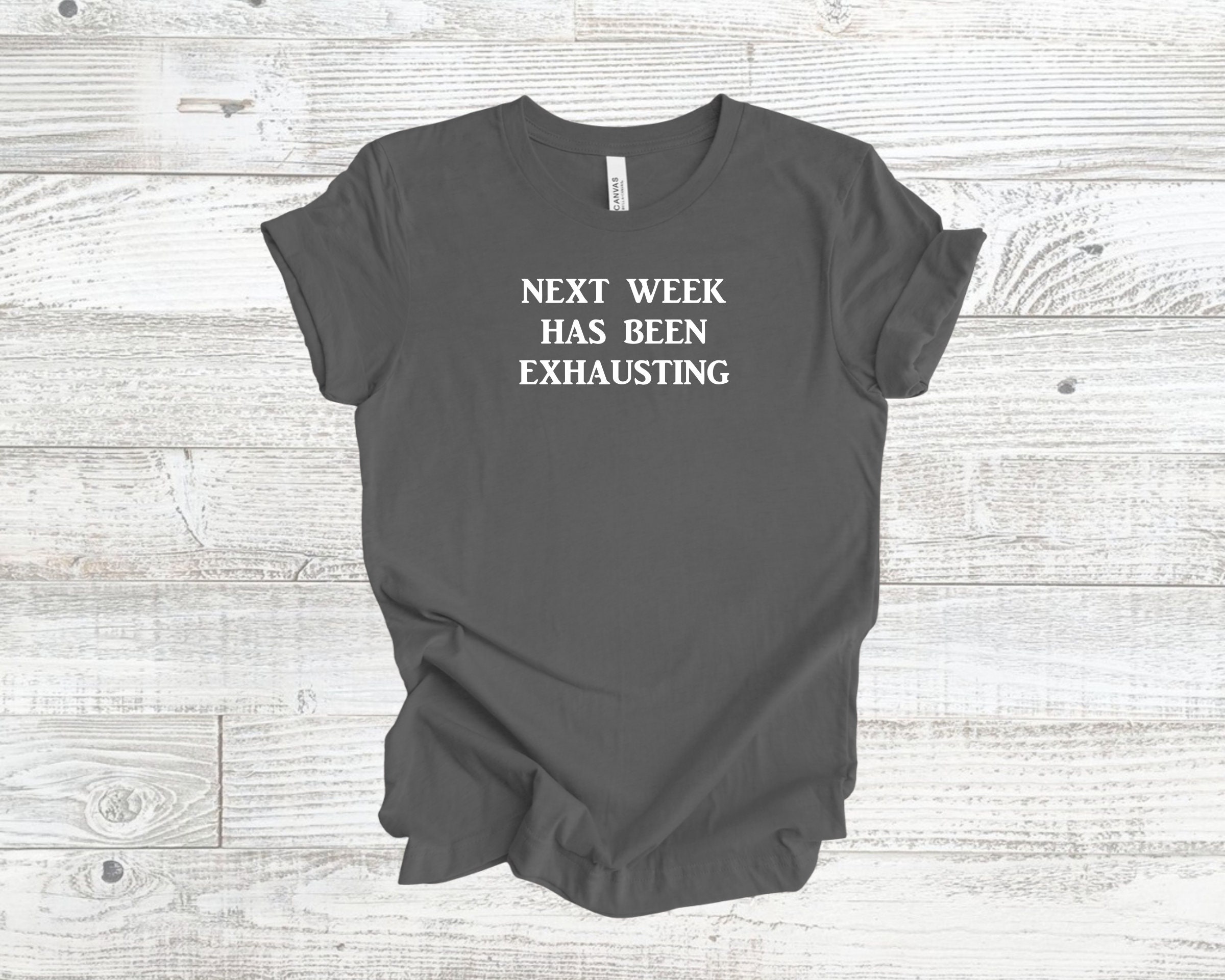 Next Week Has Been Exhausting Shirt Funny Work Shirt - Etsy Sweden