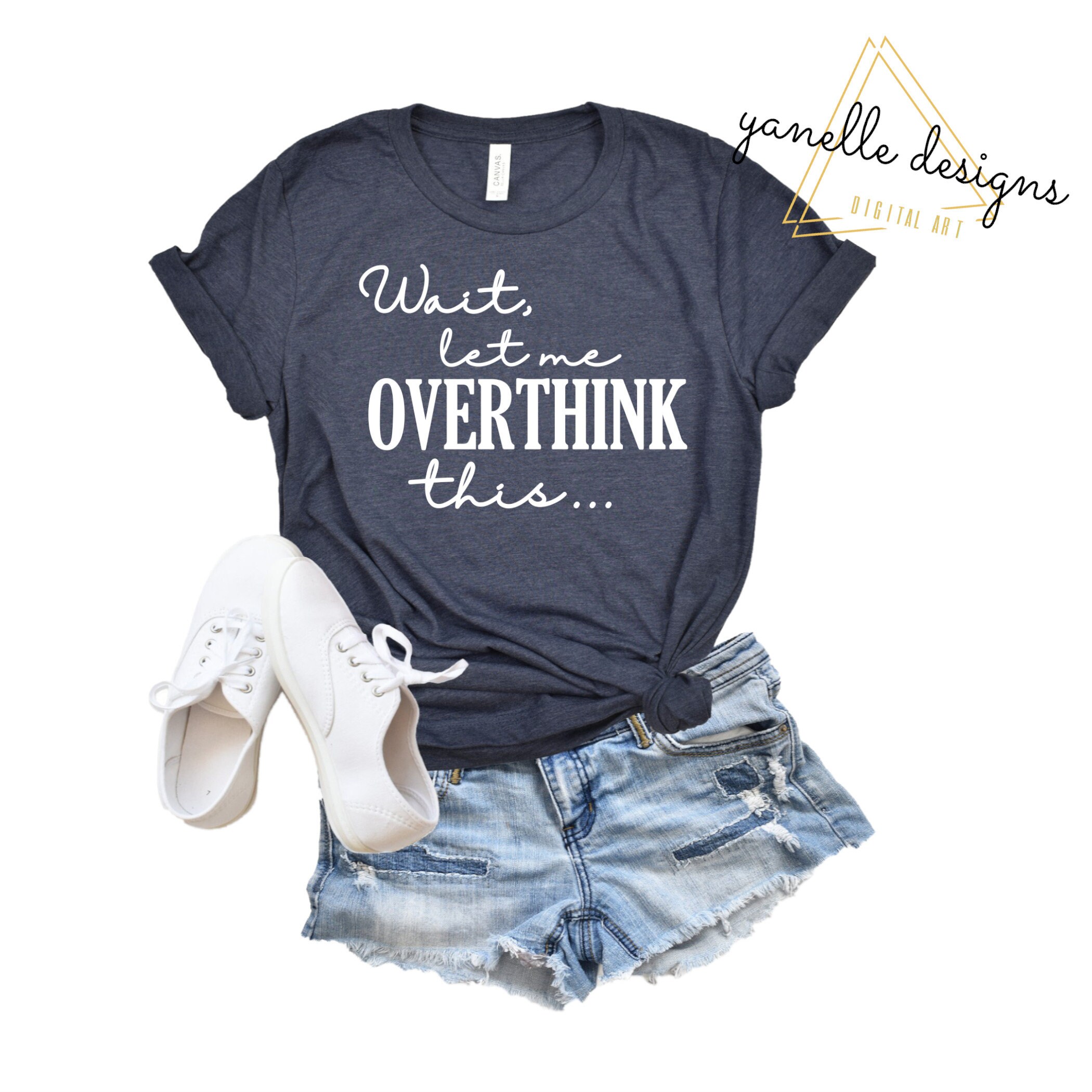 Wait Let Me Overthink This Svg File Instant Download Funny - Etsy