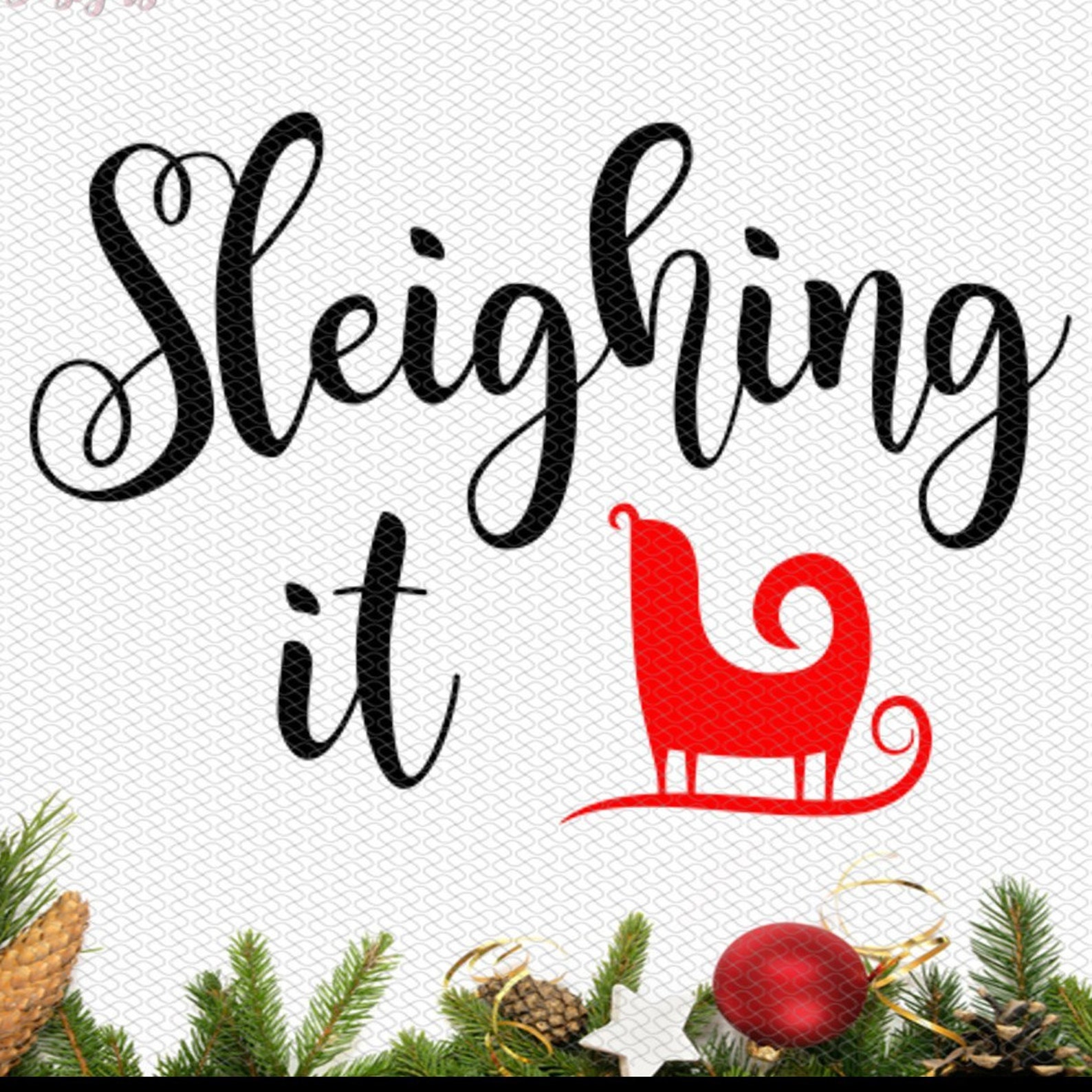Sleighing It Christmas SVG, Holiday Shirt Design (digital Download) - Etsy