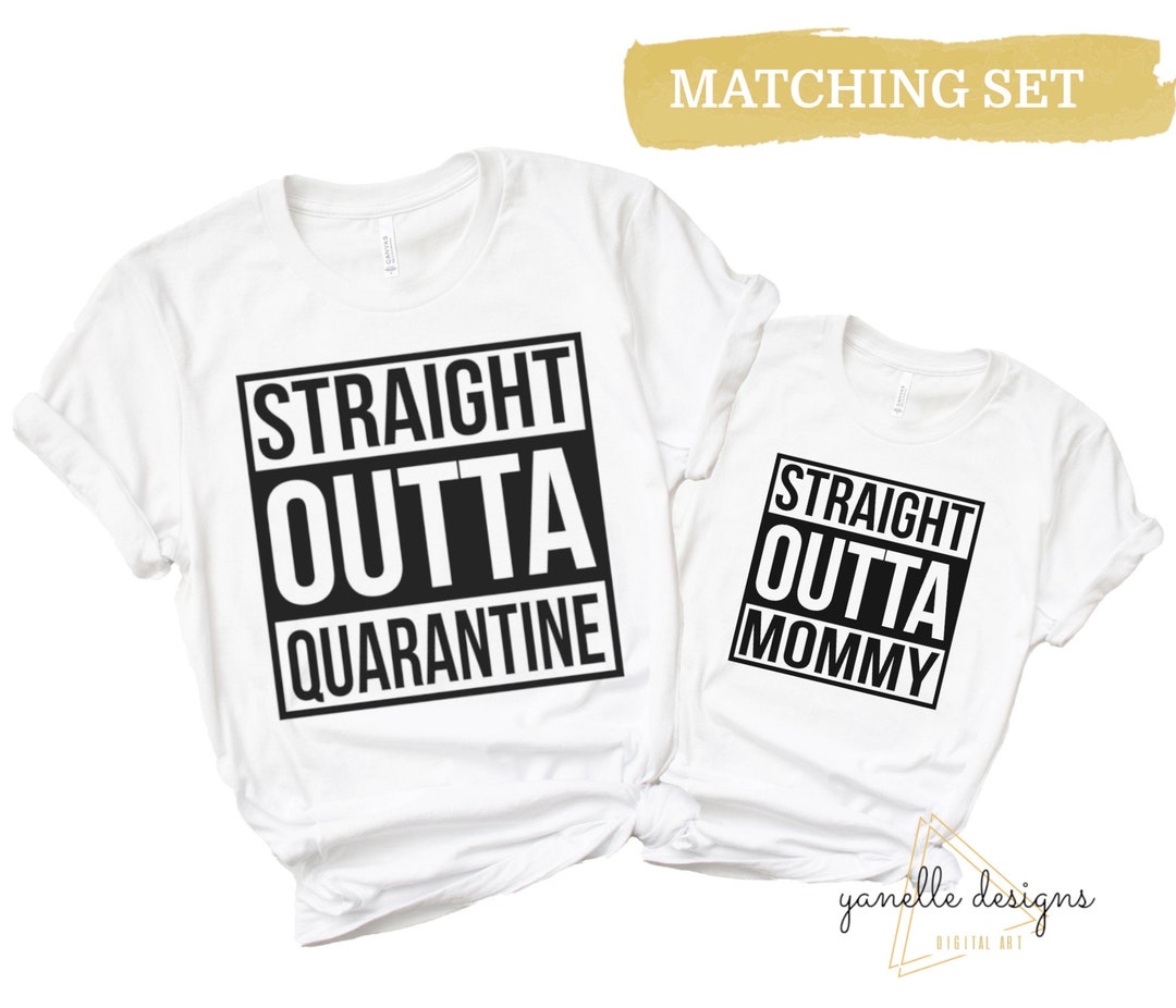 Straight Outta Quarantine SVG, Straight Outta Mommy, Mommy and Me Svg ...